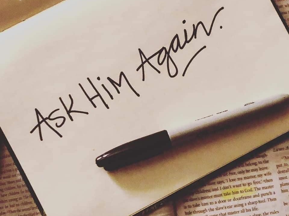 Ask Him Again